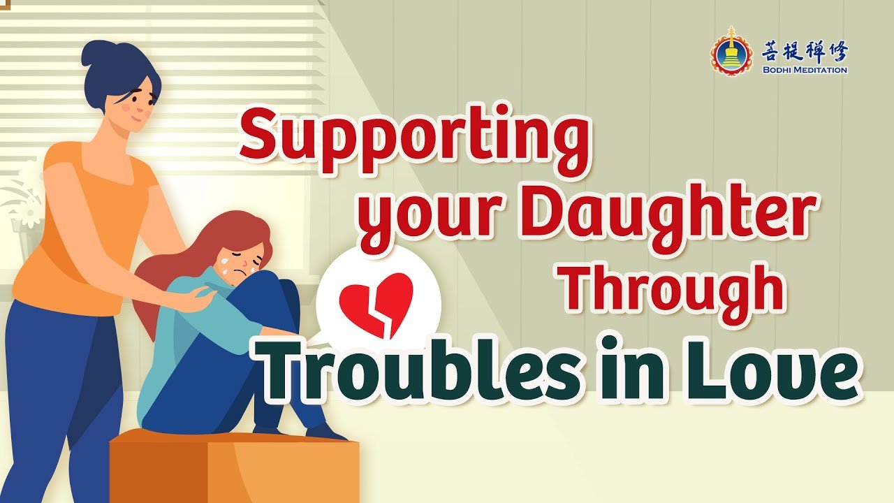 Supporting Your Daughter Through Troubles in Love - Grandmaster JinBodhi