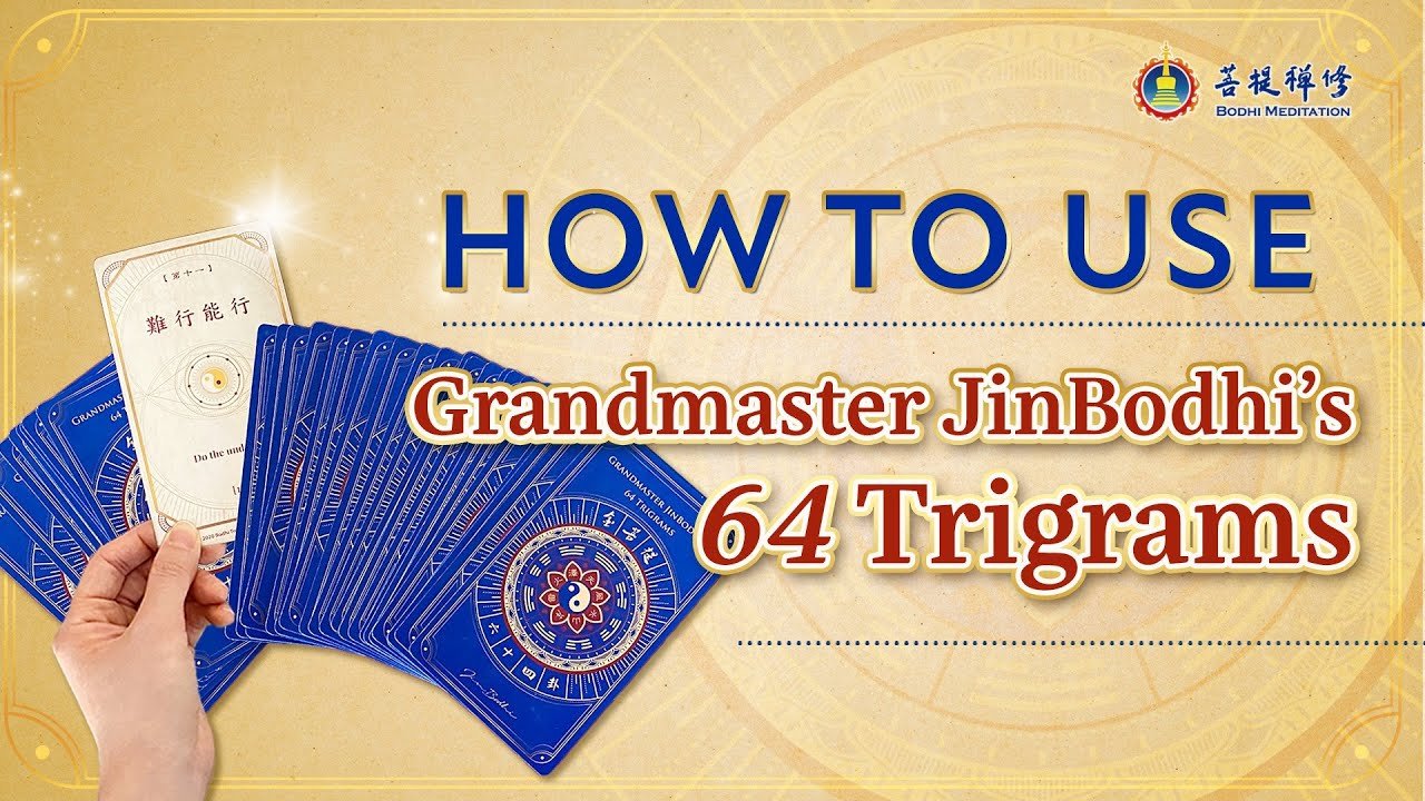 How to Use Grandmaster JinBodhi’s 64 Trigrams - Grandmaster JinBodhi
