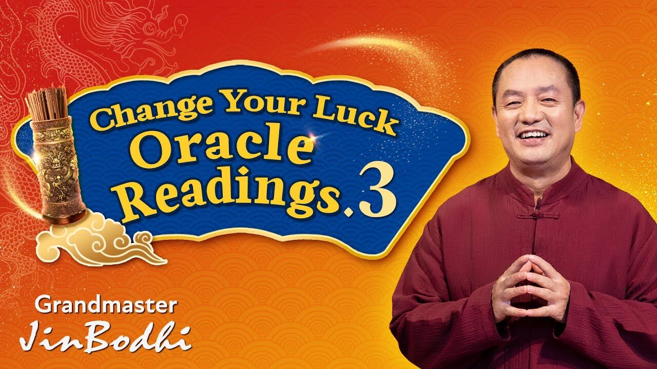 Change Your Luck Oracle Reading (Part 3) - Grandmaster JinBodhi