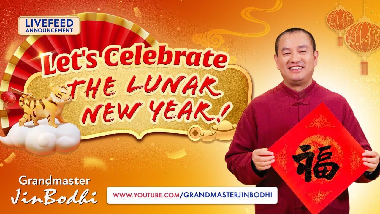 Let’s Celebrate the Lunar New Year! - Grandmaster JinBodhi