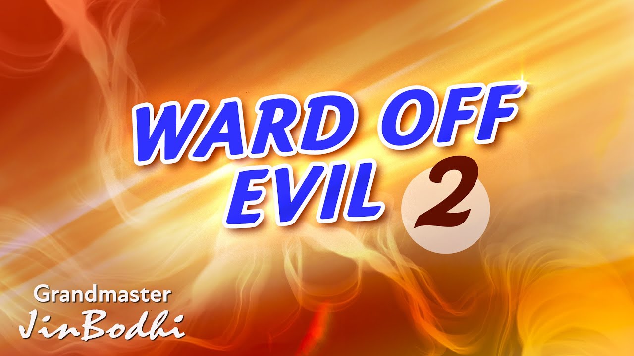 Ward Off Evil (Part 2) - Grandmaster JinBodhi