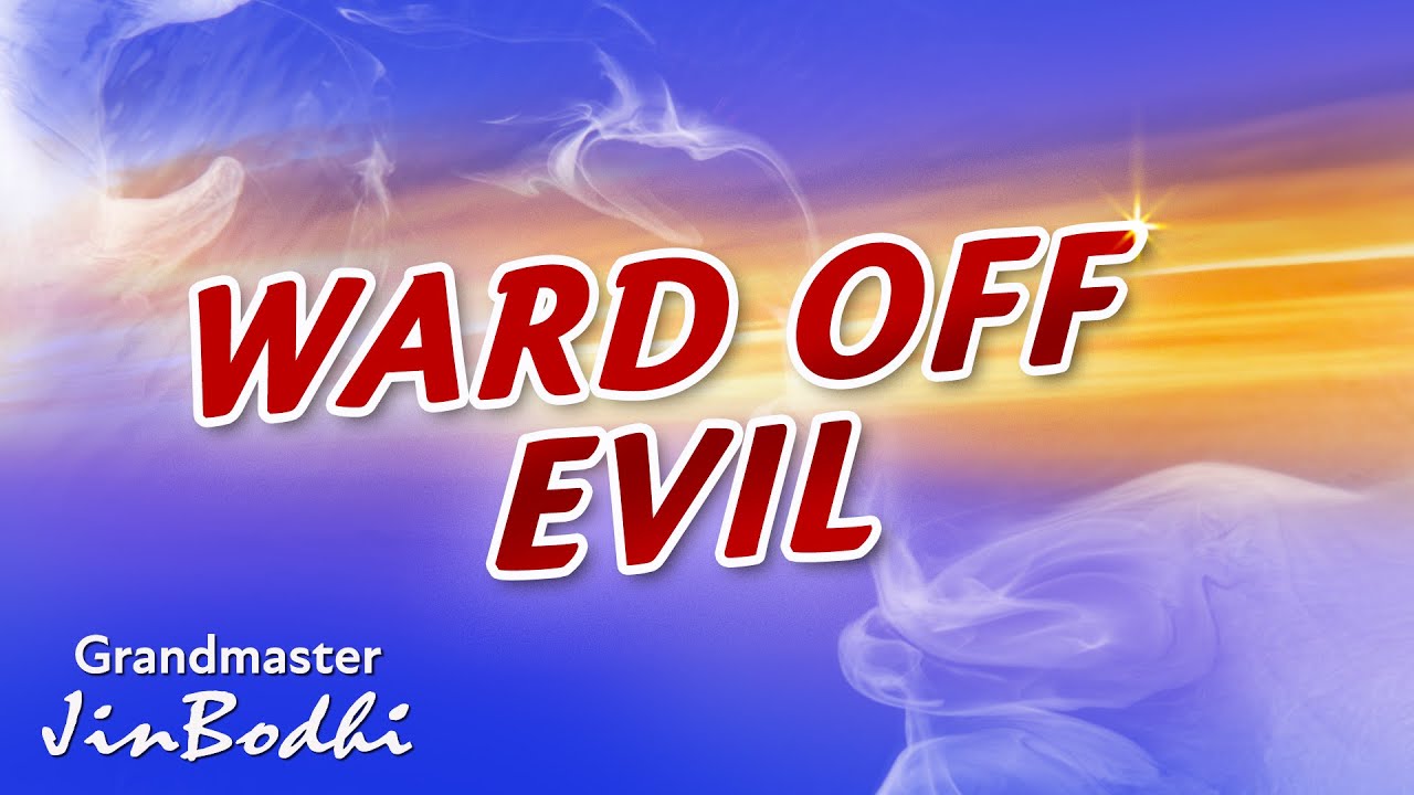 Ward Off Evil (Part 1) - Grandmaster JinBodhi