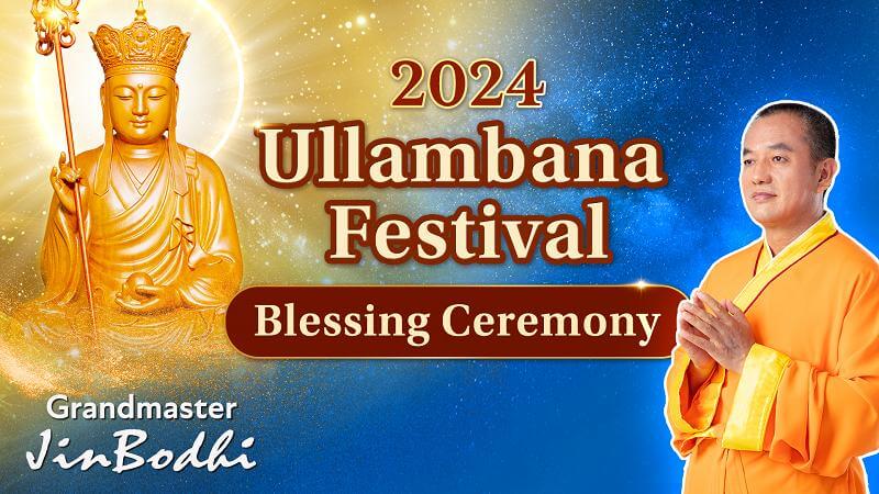 2024 Ullambana Festival Blessing Ceremony - Grandmaster JinBodhi