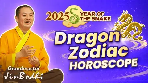 2025 Chinese Zodiac Predictions Dragon Grandmaster Jinbodhi