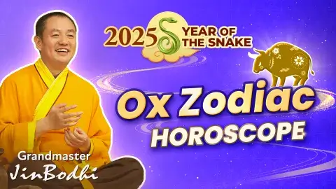 2025 Chinese Zodiac Predictions: Ox - Grandmaster JinBodhi